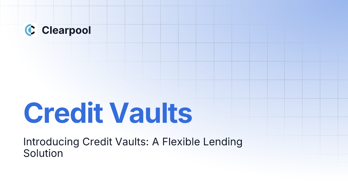 Credit Vaults | Clearpool